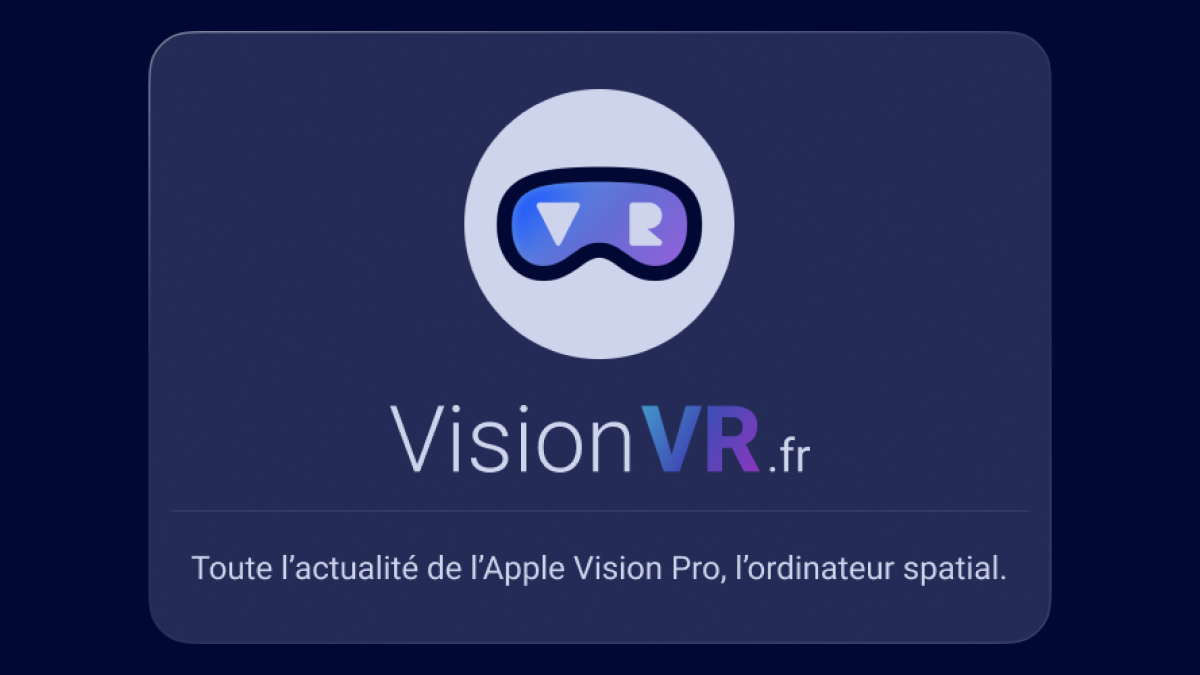 VisionVR.fr - Toute l'actualité de l’Apple Vision Pro
